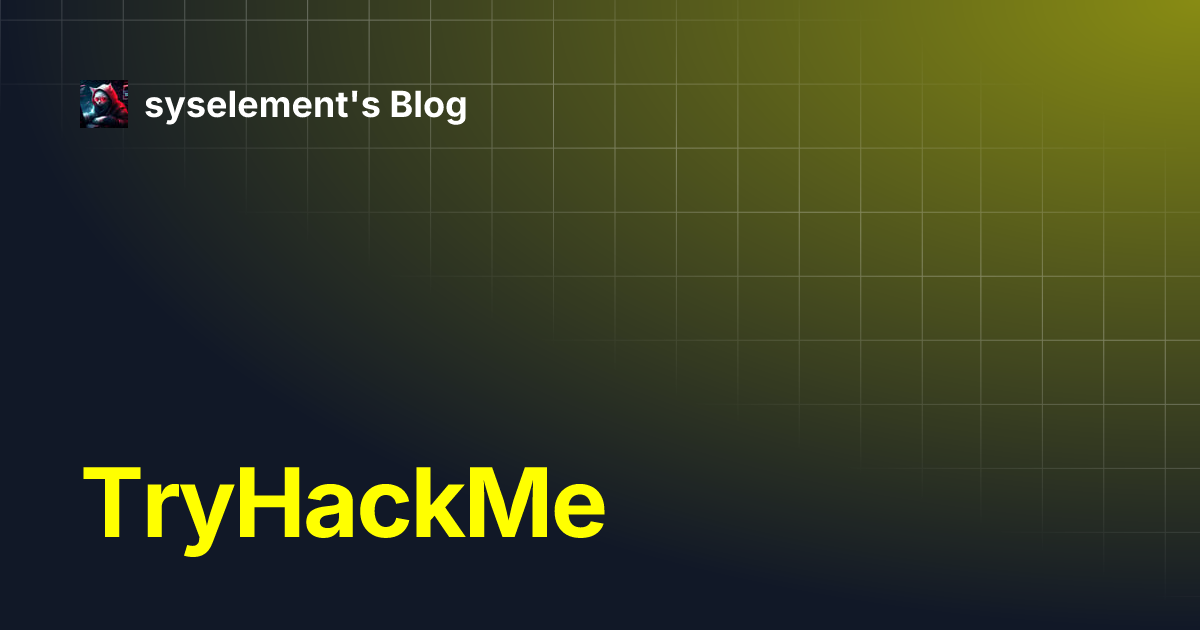TryHackMe | syselement's Blog
