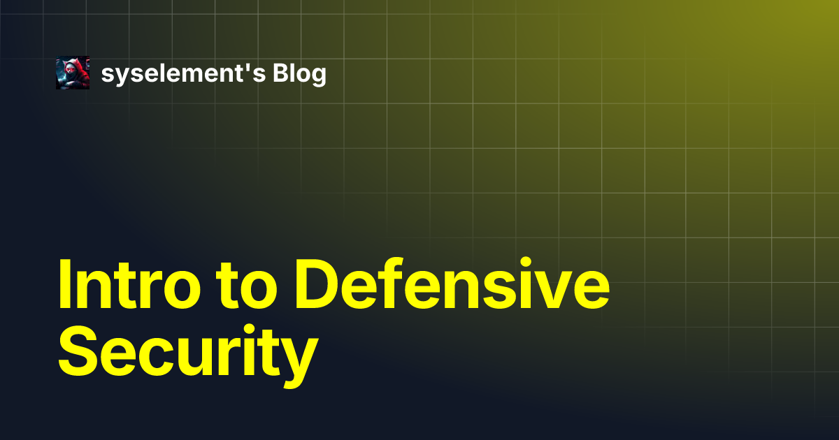 Intro to Defensive Security | syselement's Blog