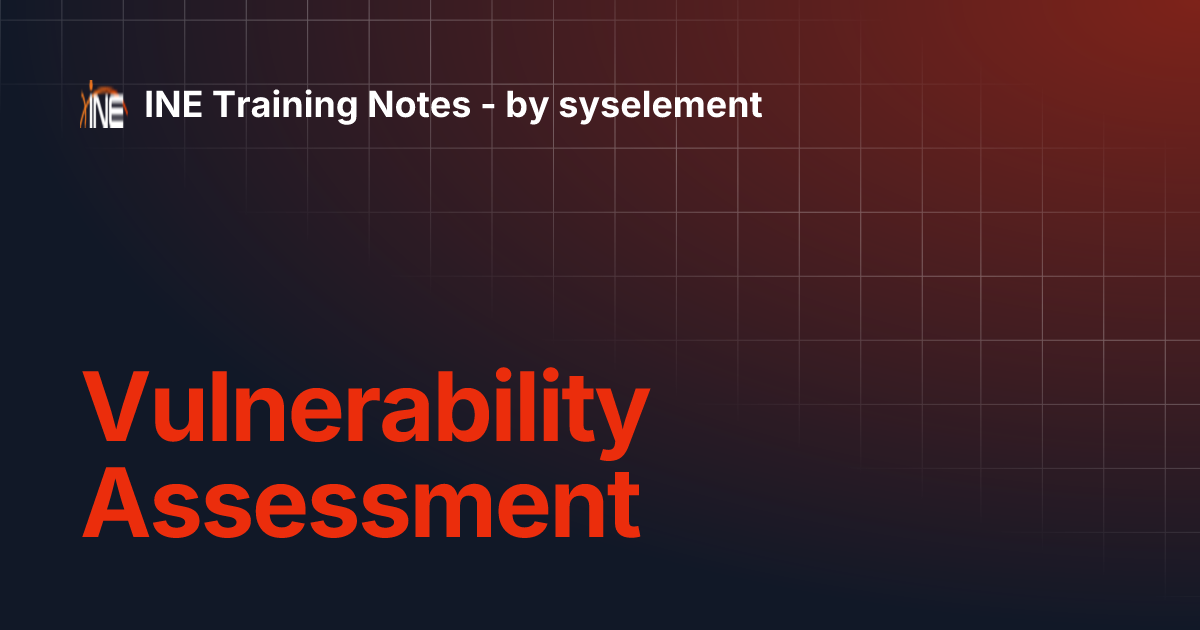 Vulnerability Assessment | INE Training Notes - by syselement