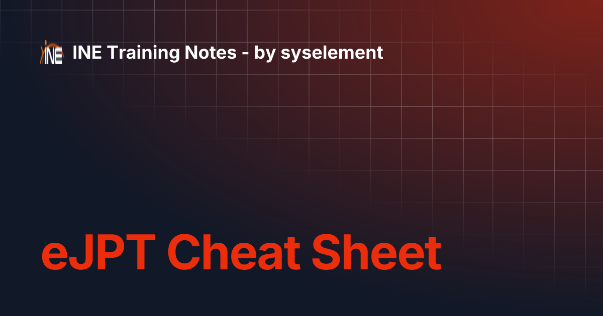 eJPT Cheat Sheet | INE Training Notes - by syselement