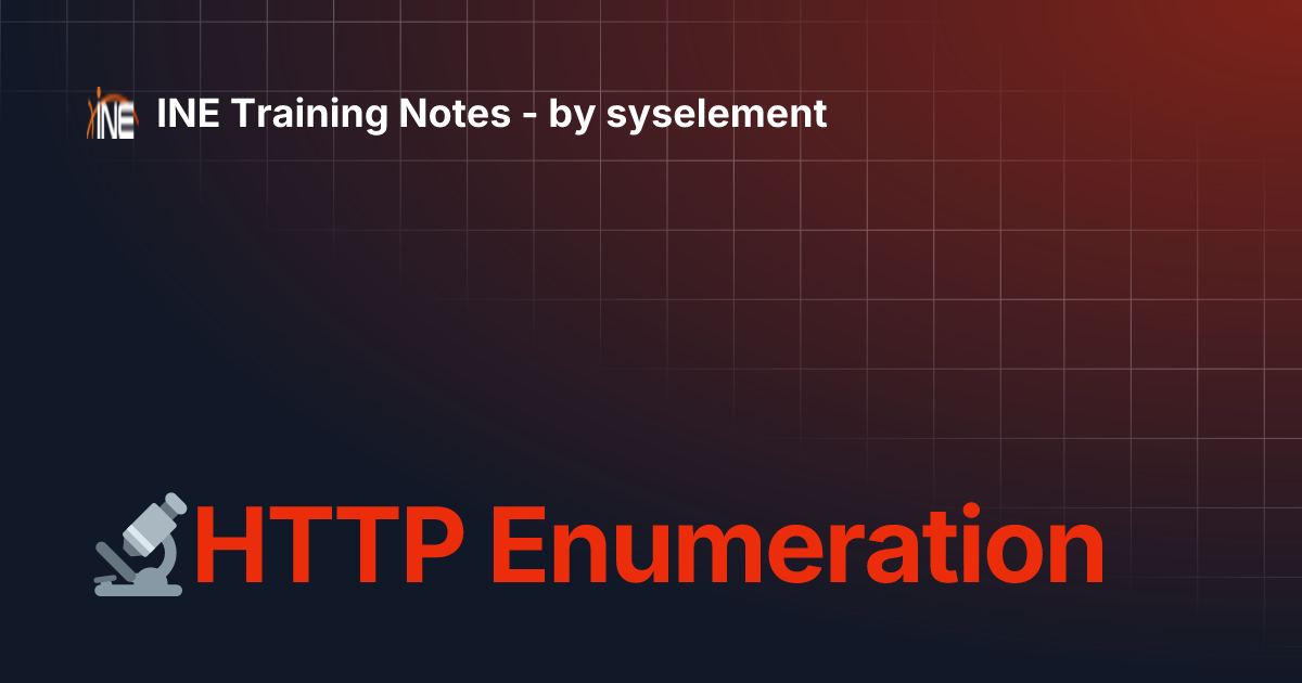 🔬HTTP Enumeration | INE Training Notes - by syselement