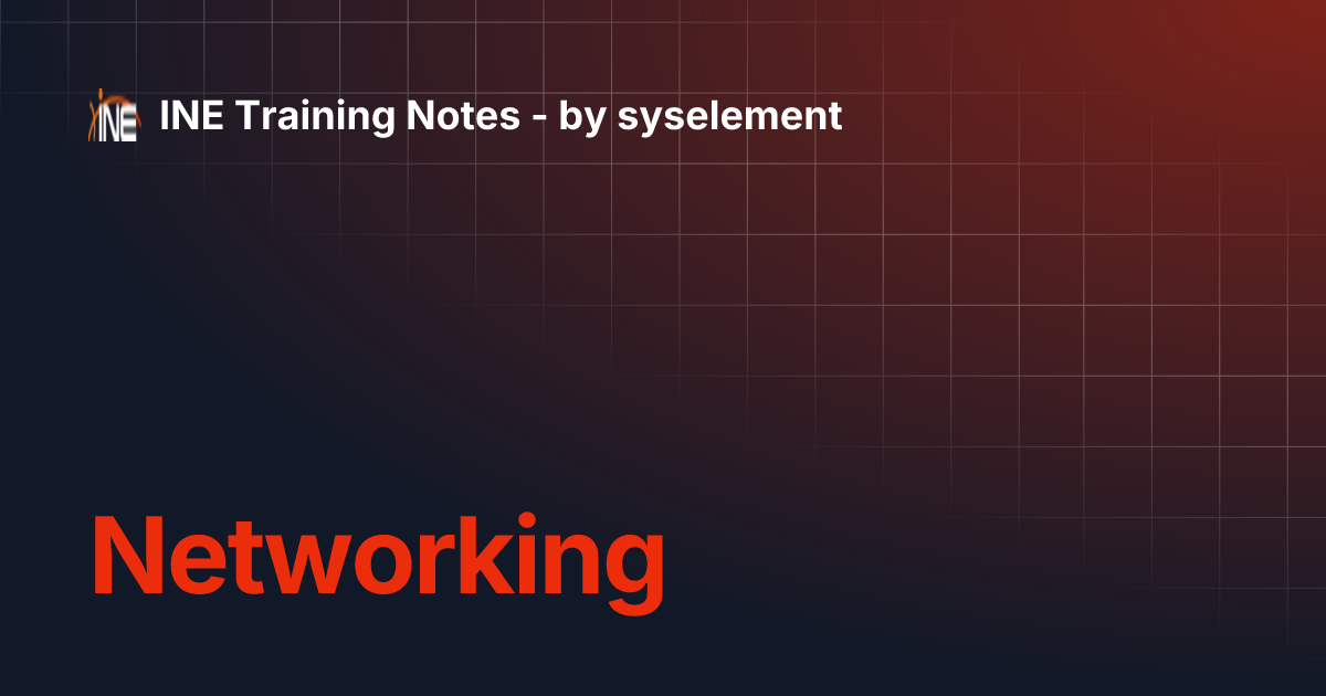 Networking | INE Training Notes - by syselement