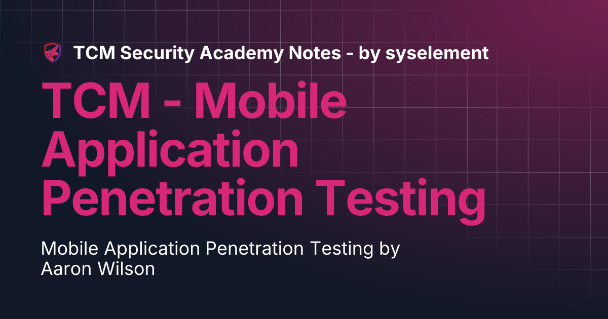 TCM - Mobile Application Penetration Testing | TCM Security Academy ...