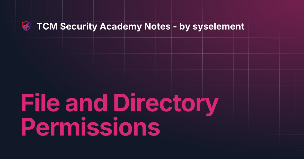 File and Directory Permissions | TCM Security Academy Notes - by syselement