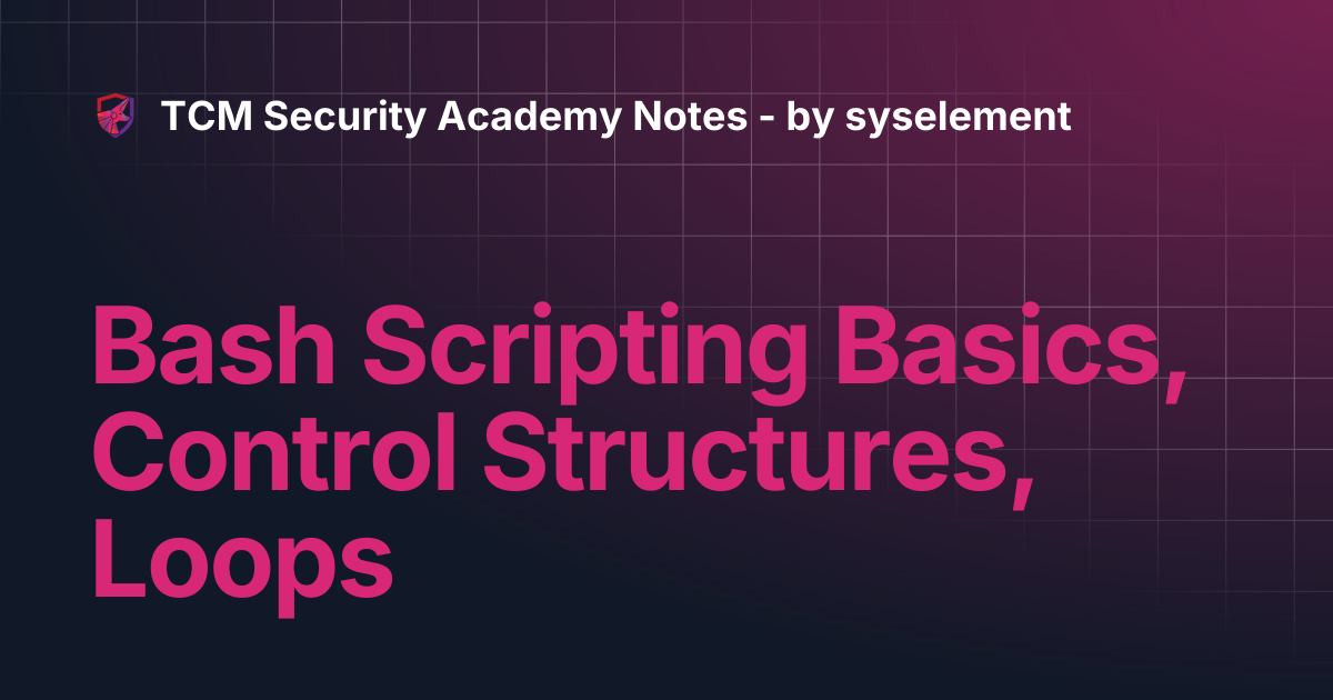 Bash Scripting Basics, Control Structures, Loops | TCM Security Academy ...