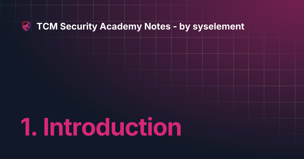 1. Introduction | TCM Security Academy Notes - by syselement